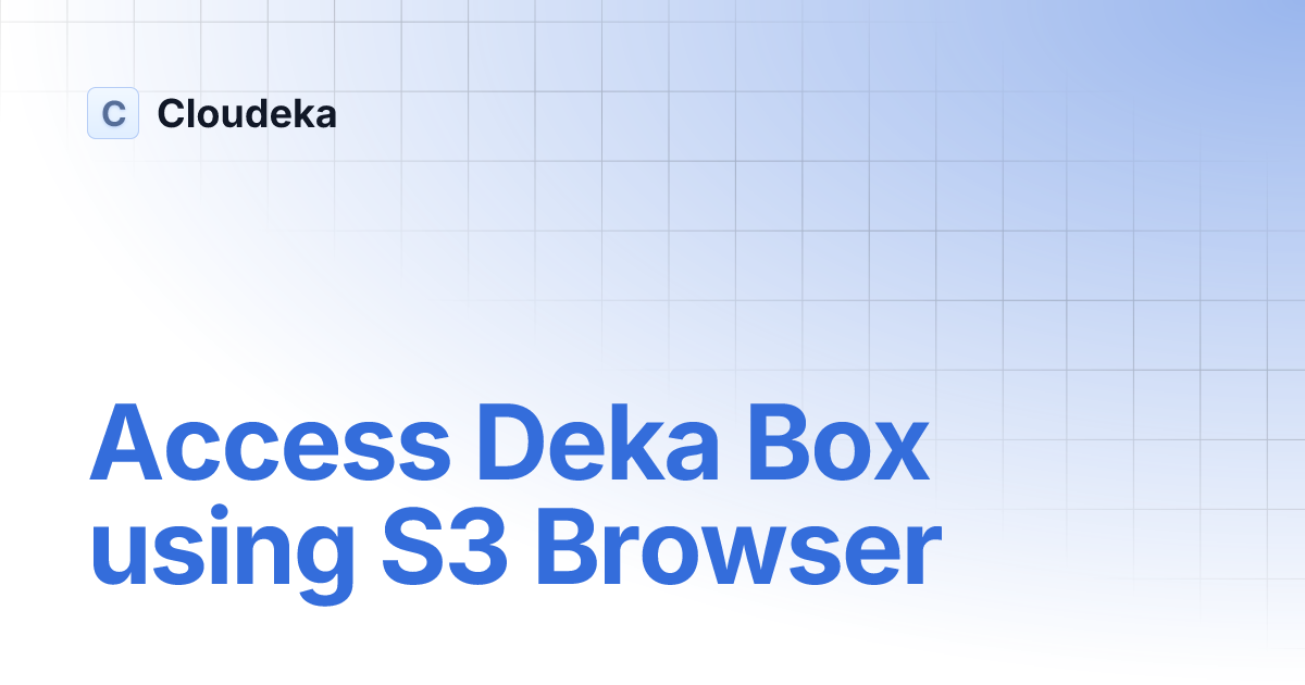 Access Deka Box using S3 Browser | Cloudeka