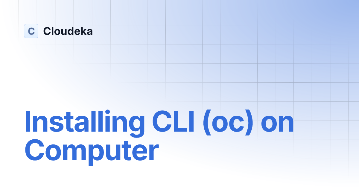 Installing CLI (oc) on Computer | Cloudeka