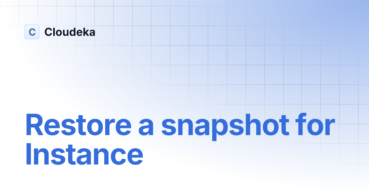 Restore a snapshot for Instance | Cloudeka
