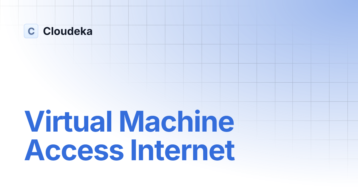 Virtual Machine Access Internet | Cloudeka
