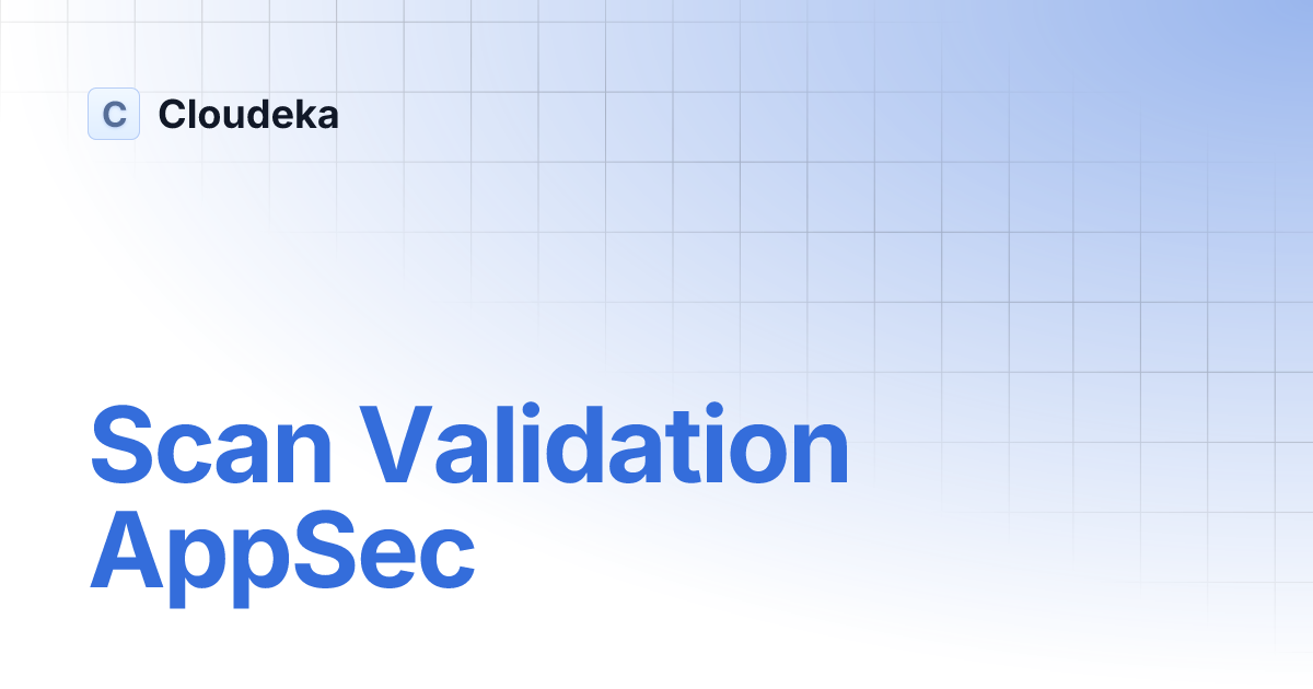 Scan Validation AppSec | Cloudeka